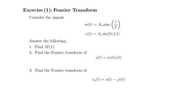 Solved Exercise (1): Fourier Transform Consider the signals | Chegg.com