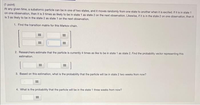 Solved At any given time, a subatomic particle can be in one | Chegg.com