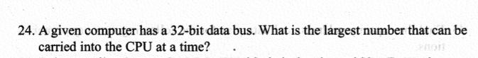 Solved 24 A Given Computer Has A 32 Bit Data Bus What Is 