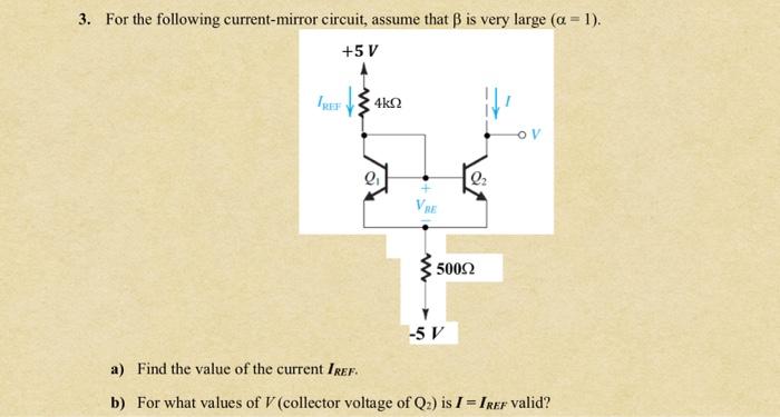Solved 3. For the following current-mirror circuit, assume | Chegg.com
