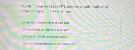 Solved Standard Template Library (STL) ﻿provides a | Chegg.com