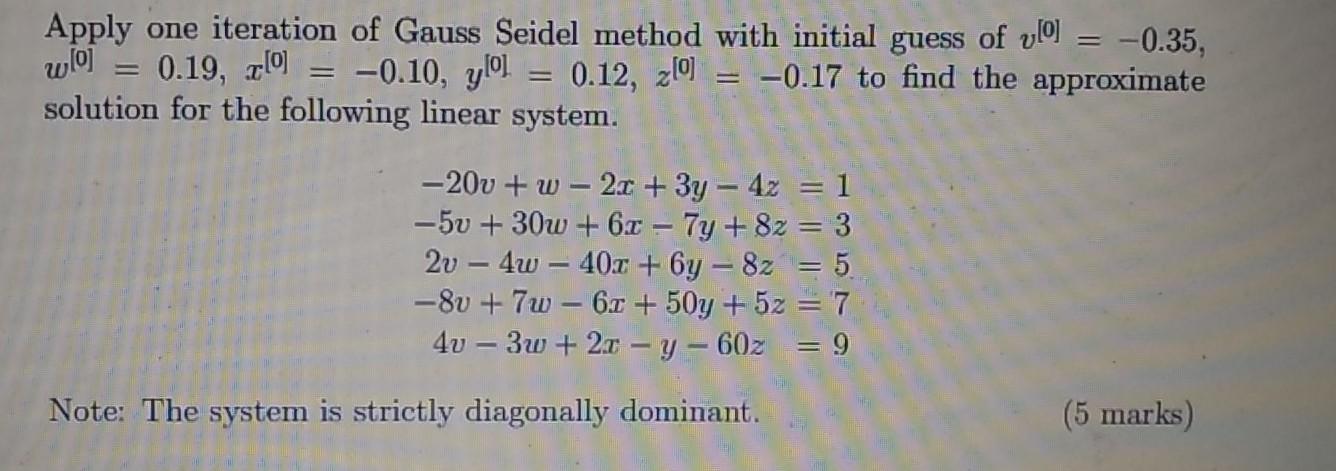 Solved Apply one iteration of Gauss Seidel method with | Chegg.com