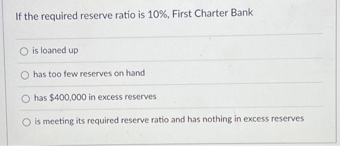 Solved If the required reserve ratio is 10%, First Charter | Chegg.com