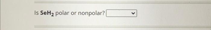 Solved Draw the Lewis structure for SeH2 in the window below | Chegg.com