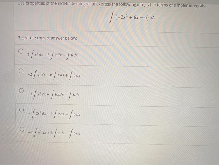 Solved Use properties of the indefinite integral to express | Chegg.com