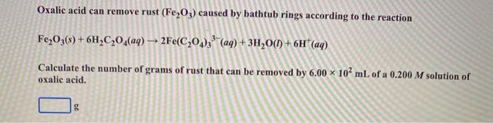 Solved Oxalic acid can remove rust (Fe,0z) caused by bathtub | Chegg.com