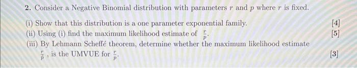 Solved 2. Consider a Negative Binomial distribution with | Chegg.com