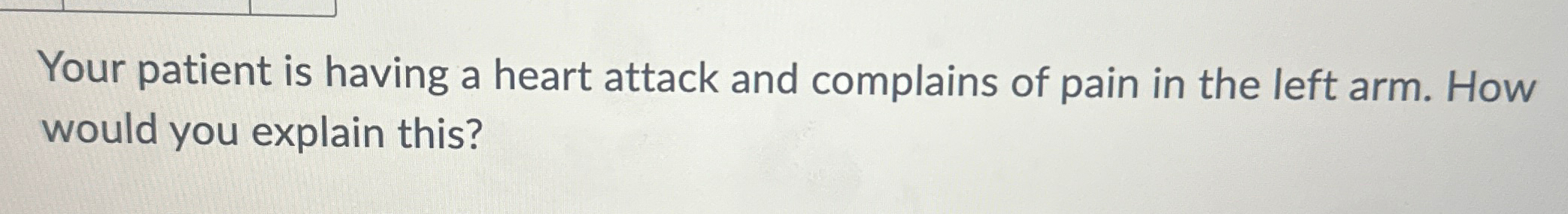 Solved Your patient is having a heart attack and complains | Chegg.com