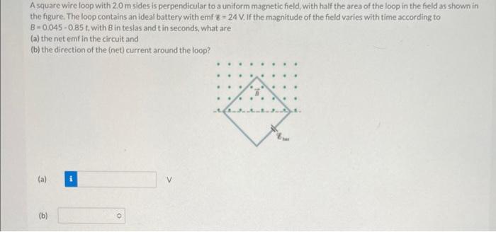 Solved A square wire loop with 2.0 m sides is perpendicular | Chegg.com