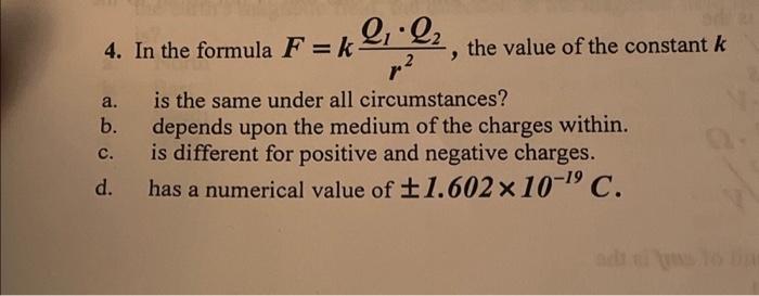 Solved 4. In the formula F = k F = k²₁*Q₂ a. b. C. d. r 2 | Chegg.com