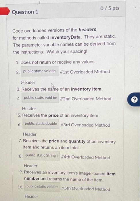 Solved Code overloaded versions of the headers for methods | Chegg.com