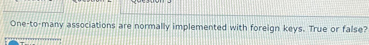 Solved One-to-many associations are normally implemented | Chegg.com