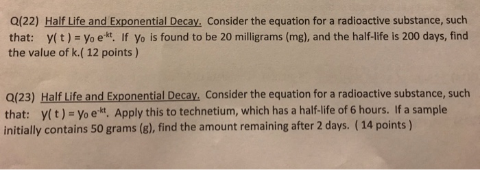 Solved Q(22) Half Life and Exponential Decay. Consider the | Chegg.com