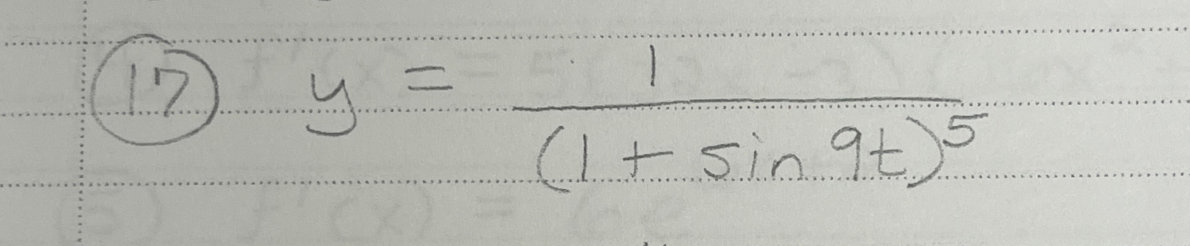 Solved Find the first derivative: (1) y=1(1+sin9t)5 | Chegg.com