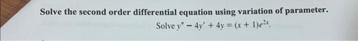 Solved Solve the second order differential equation using | Chegg.com