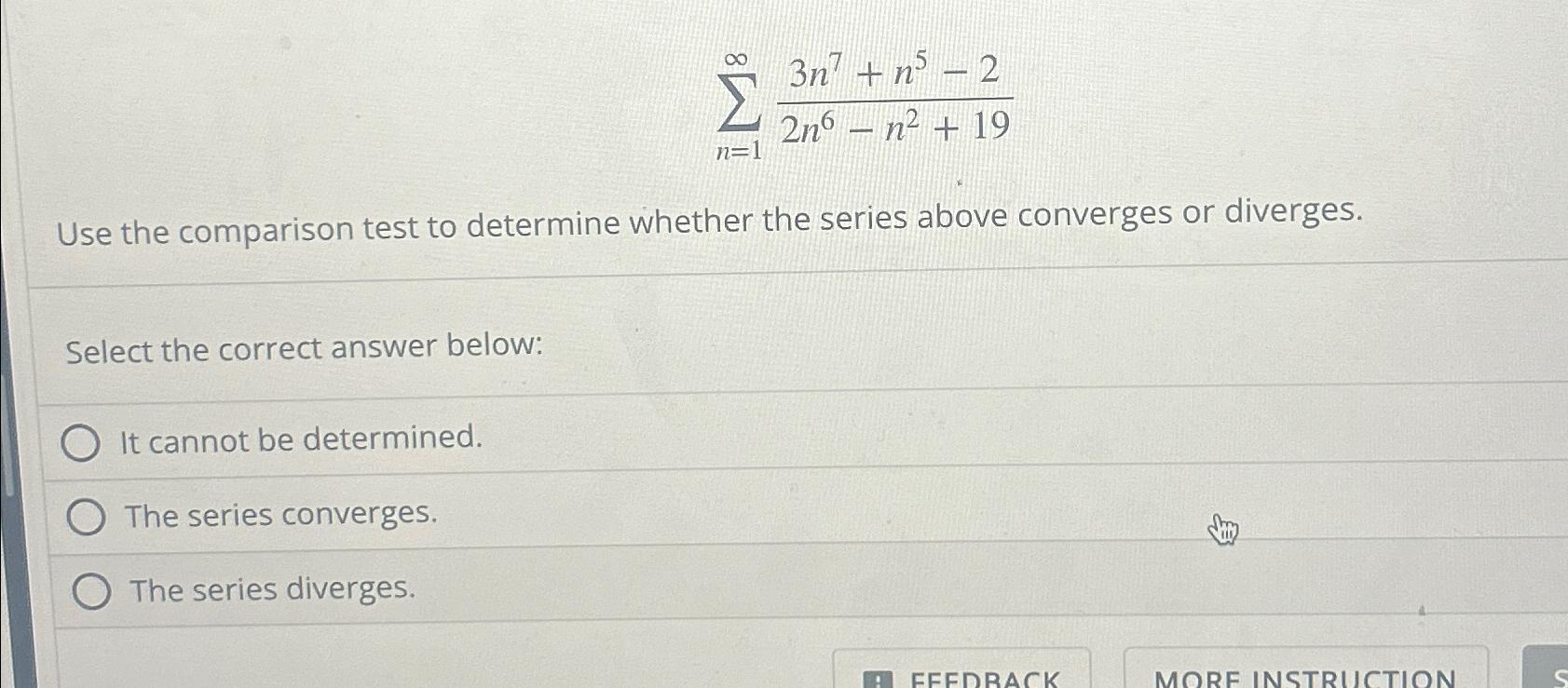 Solved ∑n=1∞3n7+n5-22n6-n2+19Use the comparison test to | Chegg.com