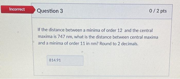 Solved If the distance between a minima of order 12 and the | Chegg.com