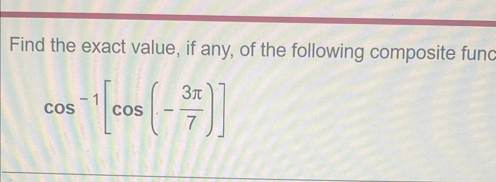 Solved Find the exact value, if any, of the following | Chegg.com
