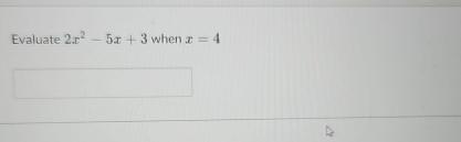 Solved Evaluate 2x2-5x+3 ﻿when x=4 | Chegg.com