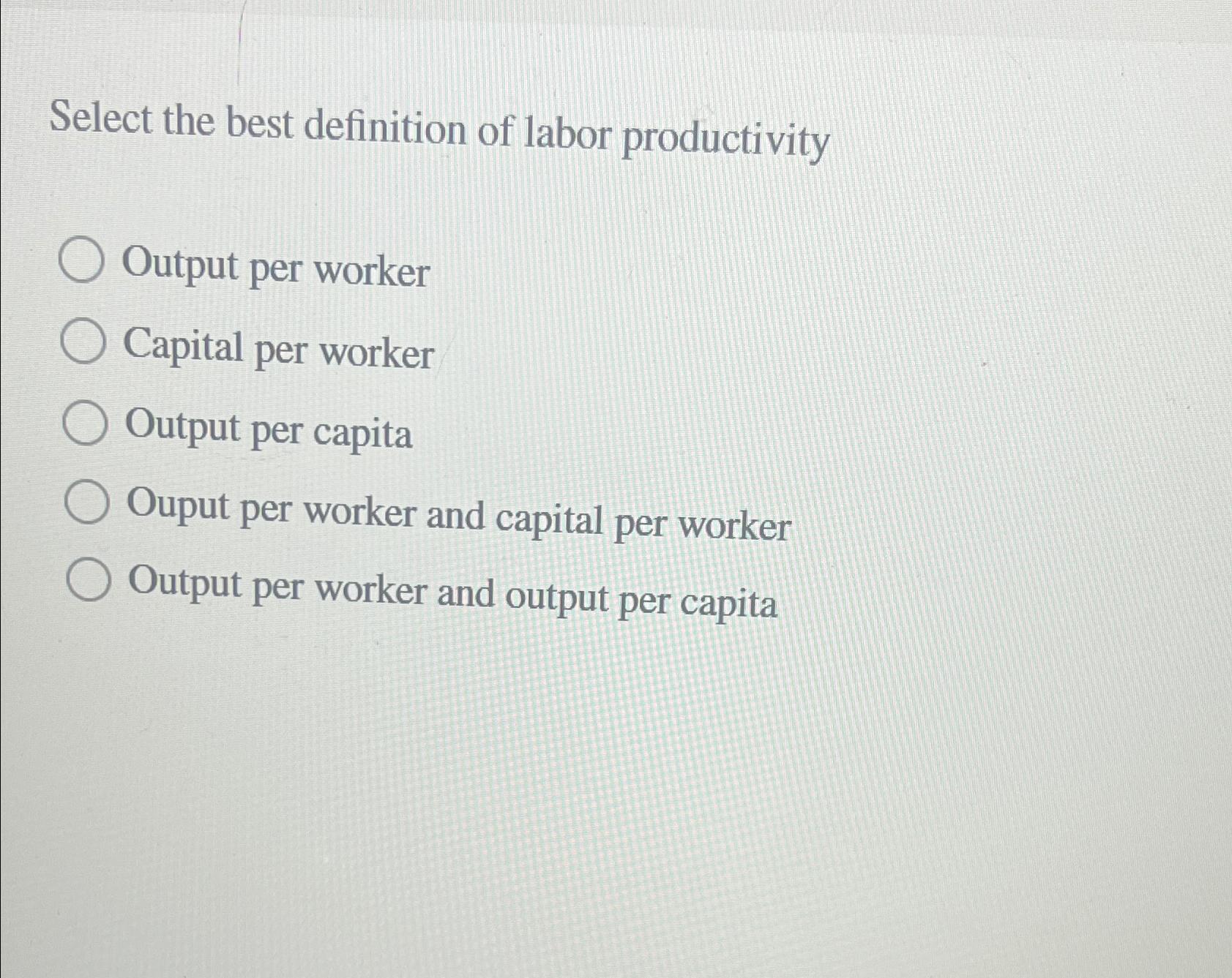 Solved Select the best definition of labor | Chegg.com