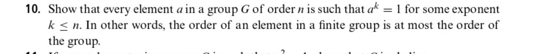 Solved Show that every element a in ﻿a group G of ﻿order | Chegg.com
