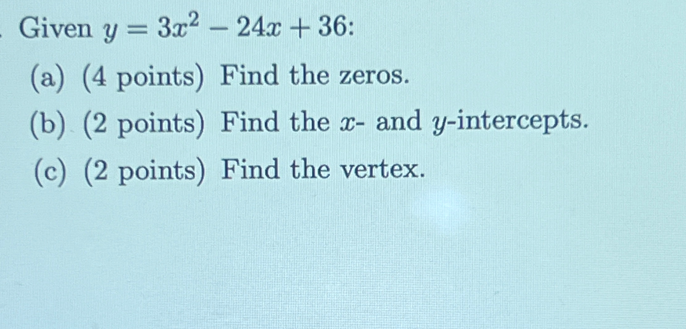 Solved Given y=3x2-24x+36 ﻿:(a) ﻿Find the zeros.(b) ﻿ Find | Chegg.com
