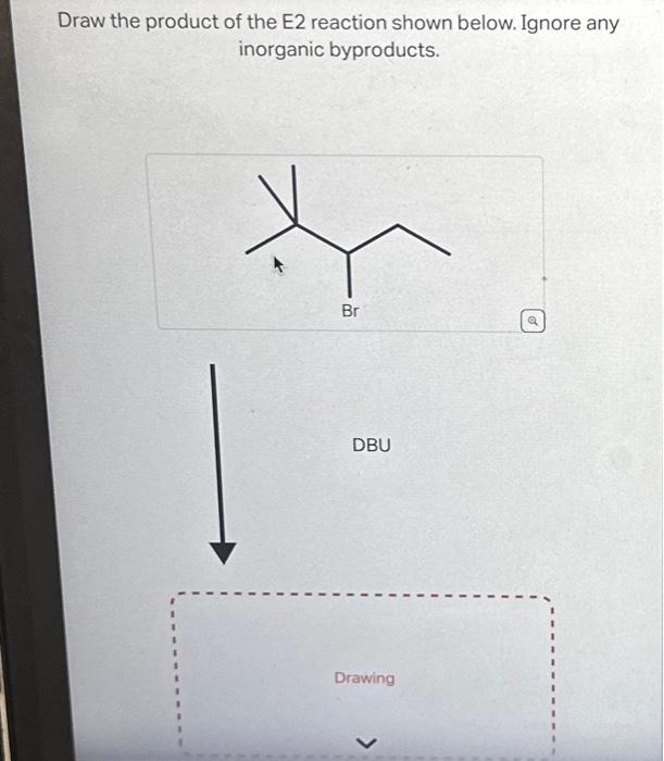 Solved Draw the product of the E2 reaction shown below. | Chegg.com