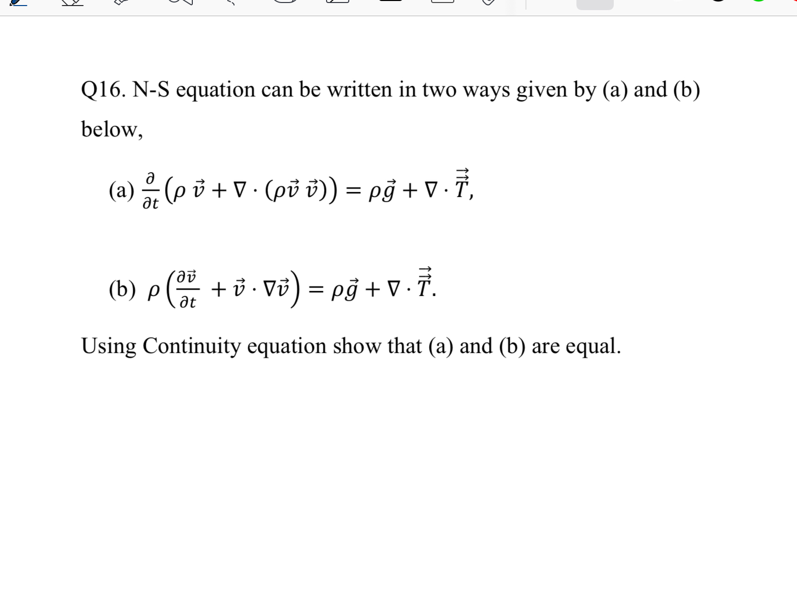 Solved (c) (a)Q16. ﻿N-S equation can be written in two ways | Chegg.com