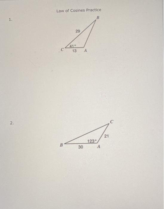 Solved Law of Cosines Practice B 1. 29 с 410 13 A 2. 21 123 | Chegg.com