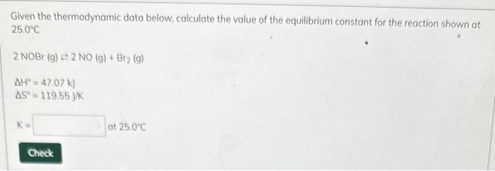 Solved Given the thermodynamic data below, calculate the | Chegg.com