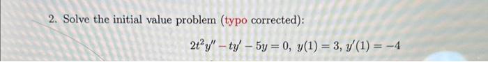 2. Solve the initial value problem (typo corrected): | Chegg.com
