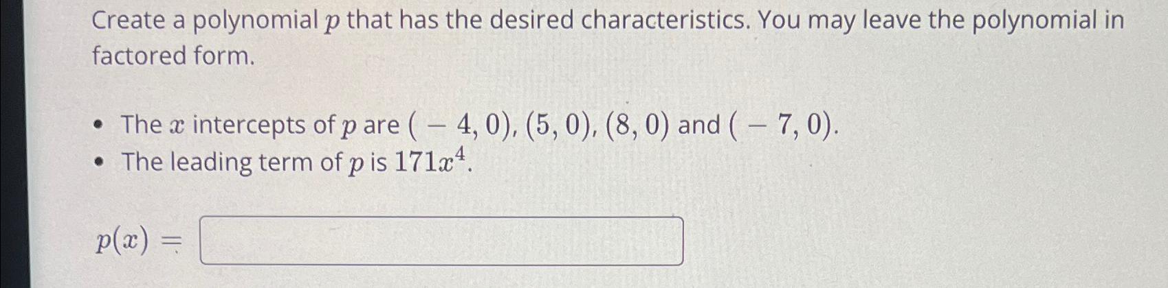 Solved Create a polynomial p ﻿that has the desired | Chegg.com