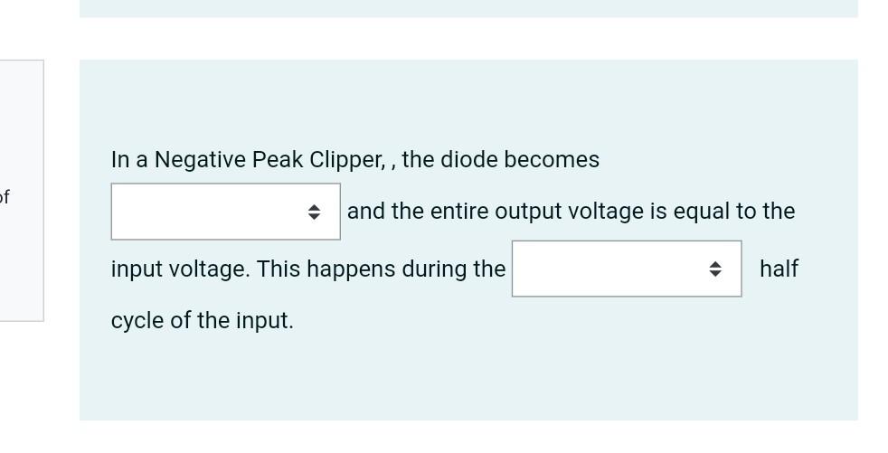 Solved In a Negative Peak Clipper, , the diode becomes of | Chegg.com