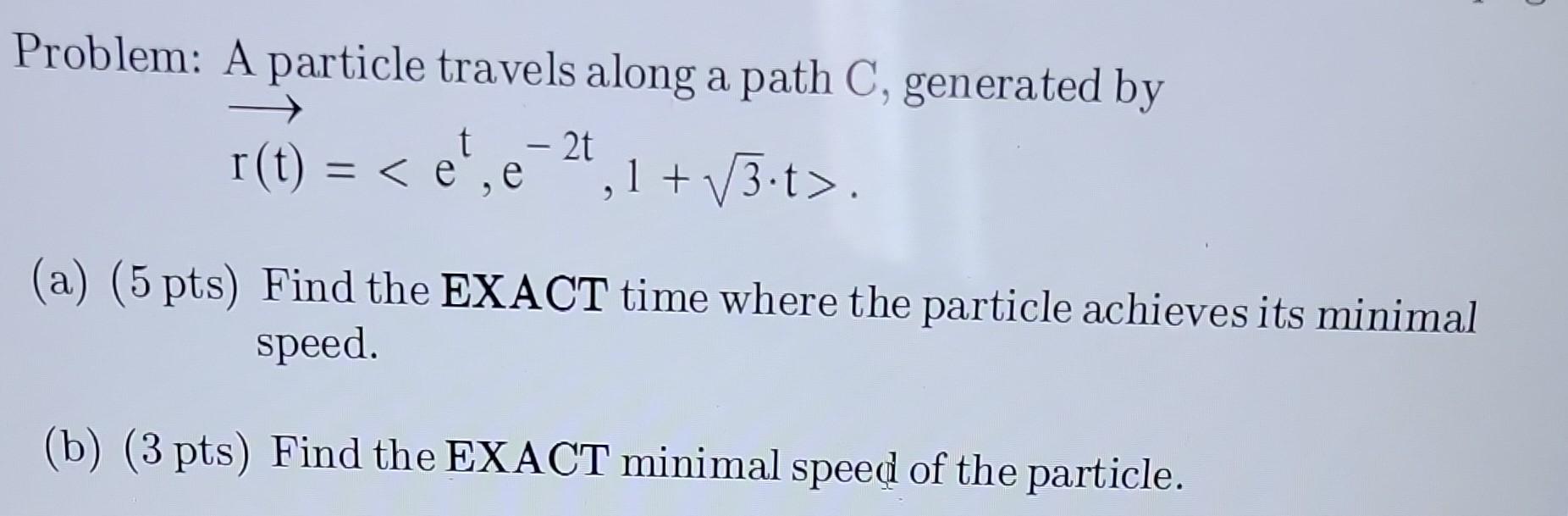 Solved Problem: A particle travels along a path C, generated | Chegg.com