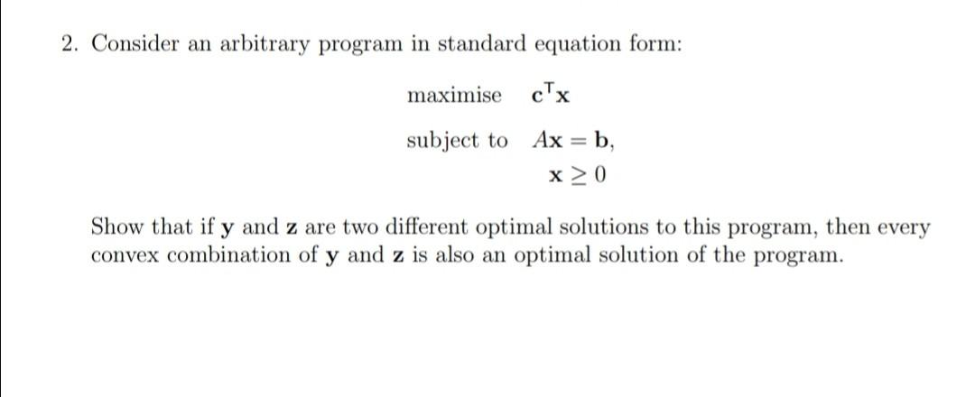 Solved 2. Consider an arbitrary program in standard equation | Chegg.com