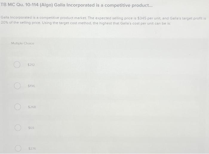 Solved TB MC Qu. 10-114 (Algo) Galla Incorporated is a | Chegg.com Solved TB MC Qu. 10-114 (Algo) Galla Incorporated is a | Chegg.com
