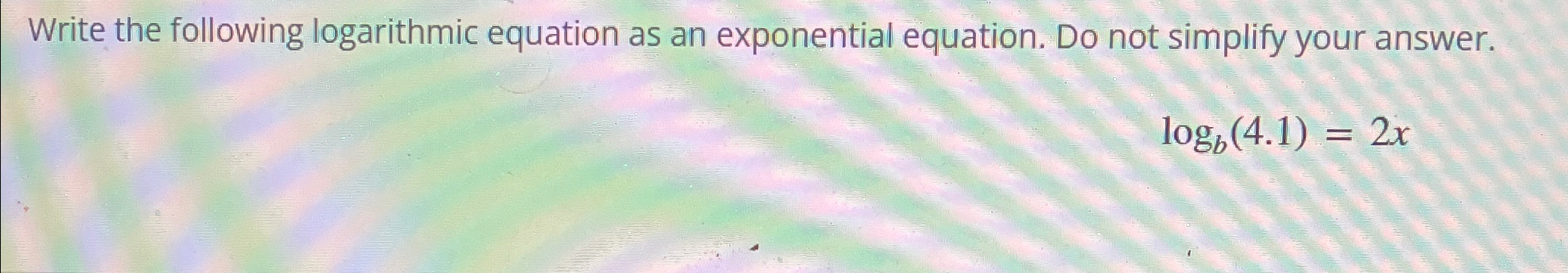 Solved Write the following logarithmic equation as an | Chegg.com