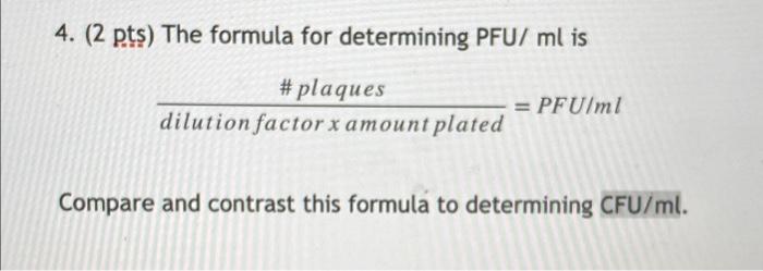 Solved 4. (2 pts) The formula for determining PFU/ ml is | Chegg.com