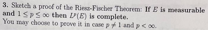 Solved 3 Sketch A Proof Of The Riesz Fischer Theorem If E
