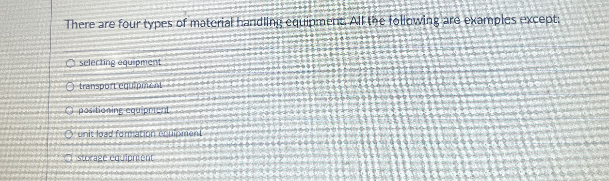 Solved There are four types of material handling equipment. | Chegg.com