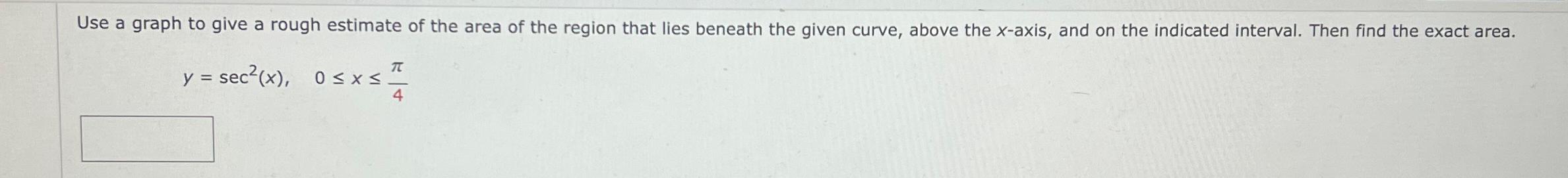 Solved Use a graph to give a rough estimate of the area of | Chegg.com