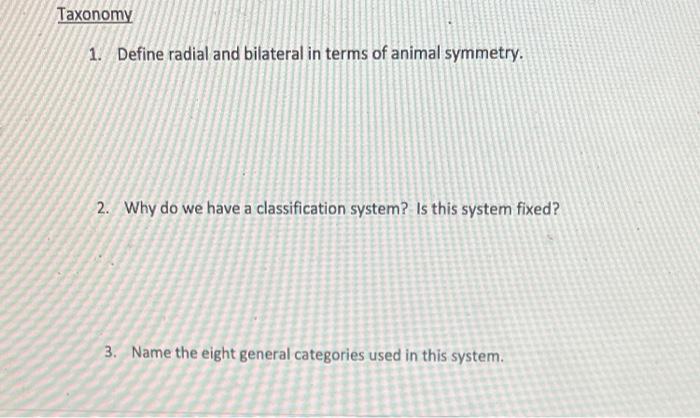 Solved Taxonomy 1. Define radial and bilateral in terms of | Chegg.com