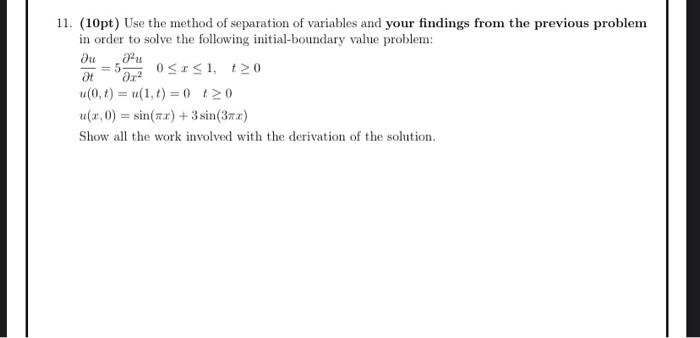 Solved 11. (10pt) Use the method of separation of variables | Chegg.com