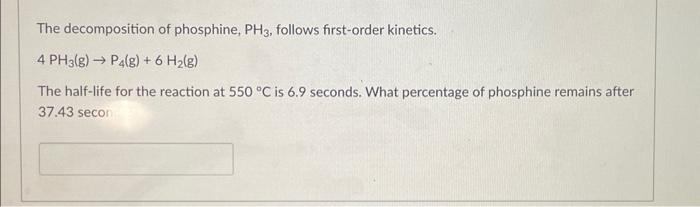 Solved The decomposition of phosphine, PH3, follows | Chegg.com