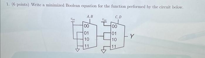 Solved 1. (6 points) Write a minimized Boolean equation for | Chegg.com Solved 1. (6 points) Write a minimized Boolean equation for | Chegg.com