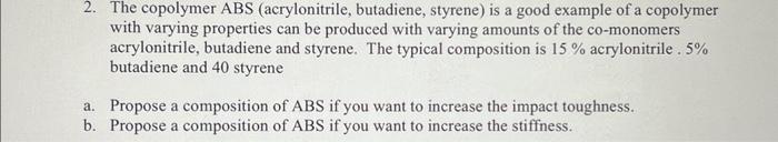 Solved 2. The copolymer ABS (acrylonitrile, butadiene, | Chegg.com