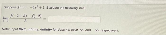 Solved Suppose f(x)=−4x2+1. Evaluate the following limit. | Chegg.com