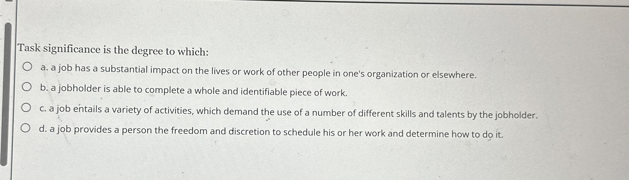 Solved Task significance is the degree to which:a. ﻿a job | Chegg.com