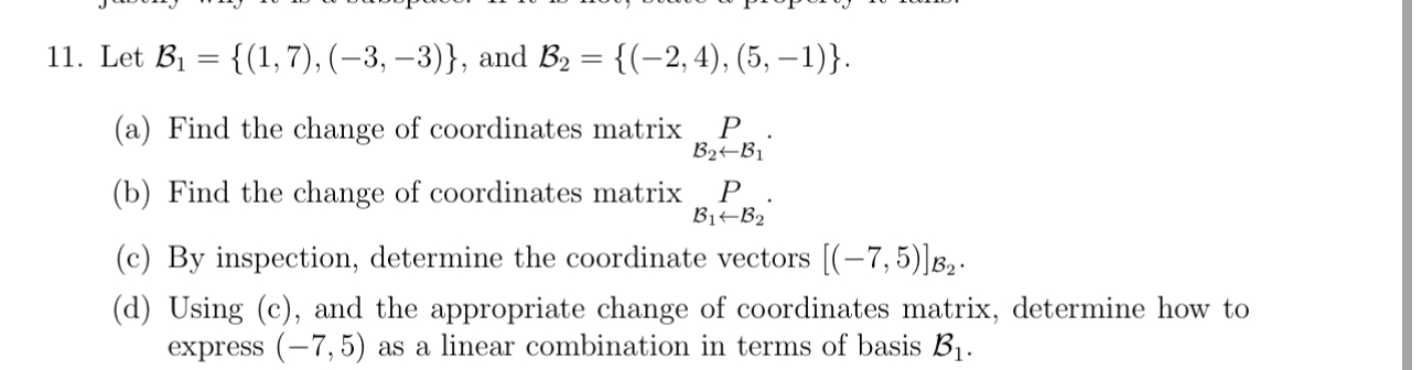 Solved Let B1={(1,7),(-3,-3)}, ﻿and B2={(-2,4),(5,-1)}.(a) | Chegg.com