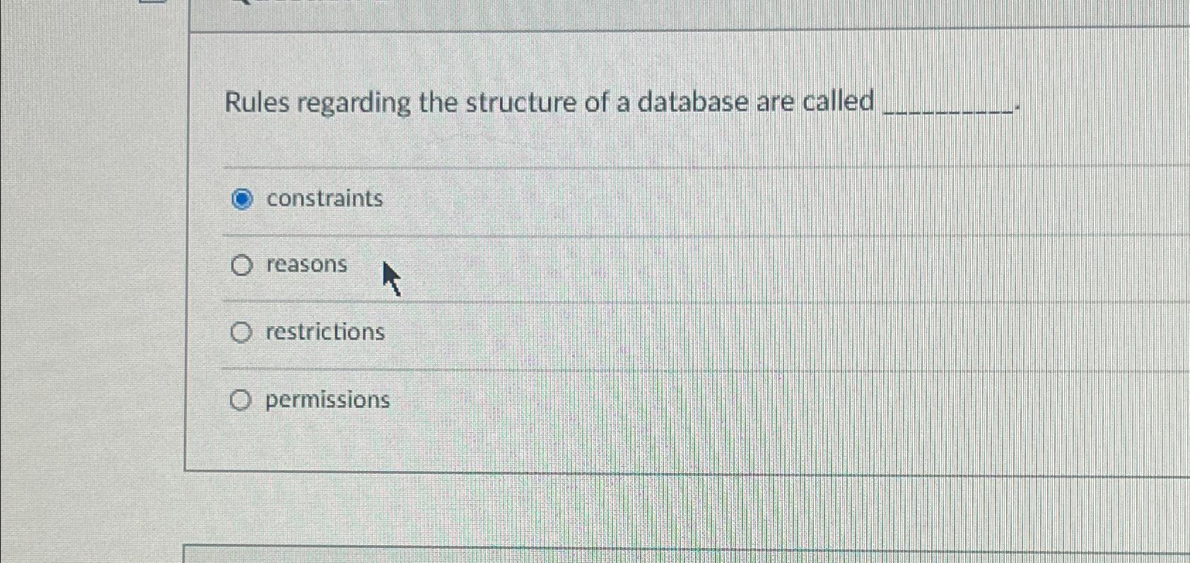 Solved Rules regarding the structure of a database are | Chegg.com
